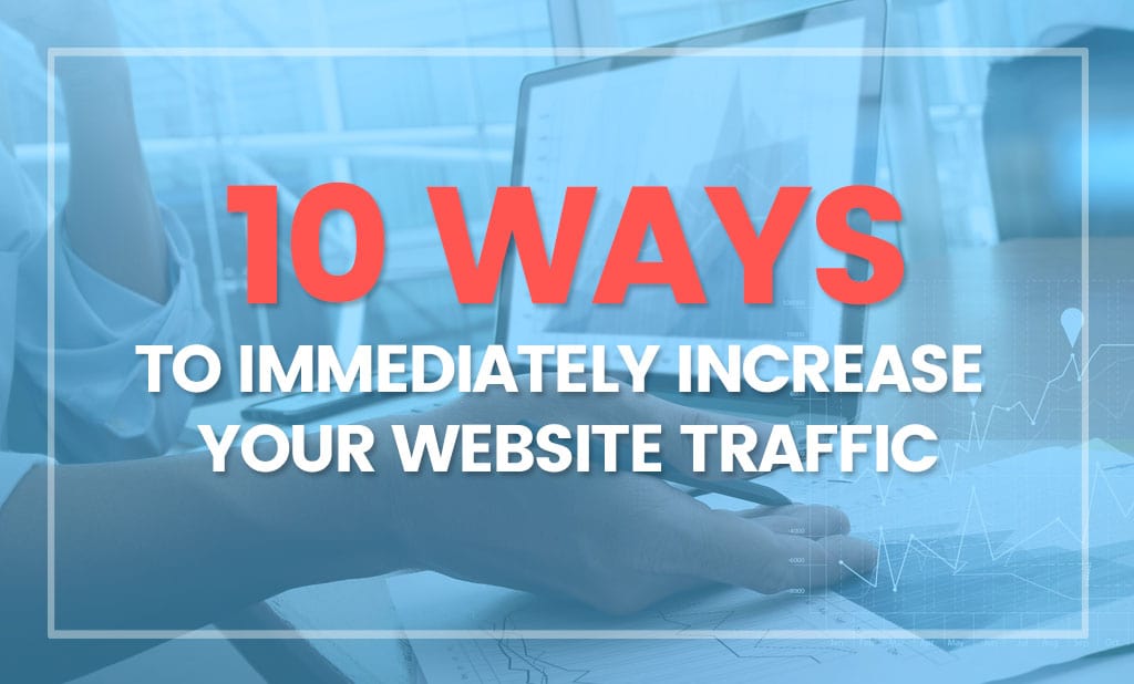 10 Ways to Immediately Increase Your Website Traffic - Darkstar Digital